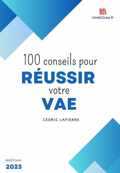 100 conseils pour réussir votre VAE - Livret2vae.fr 100 conseils pour réussir votre VAE - Livret2vae.fr
